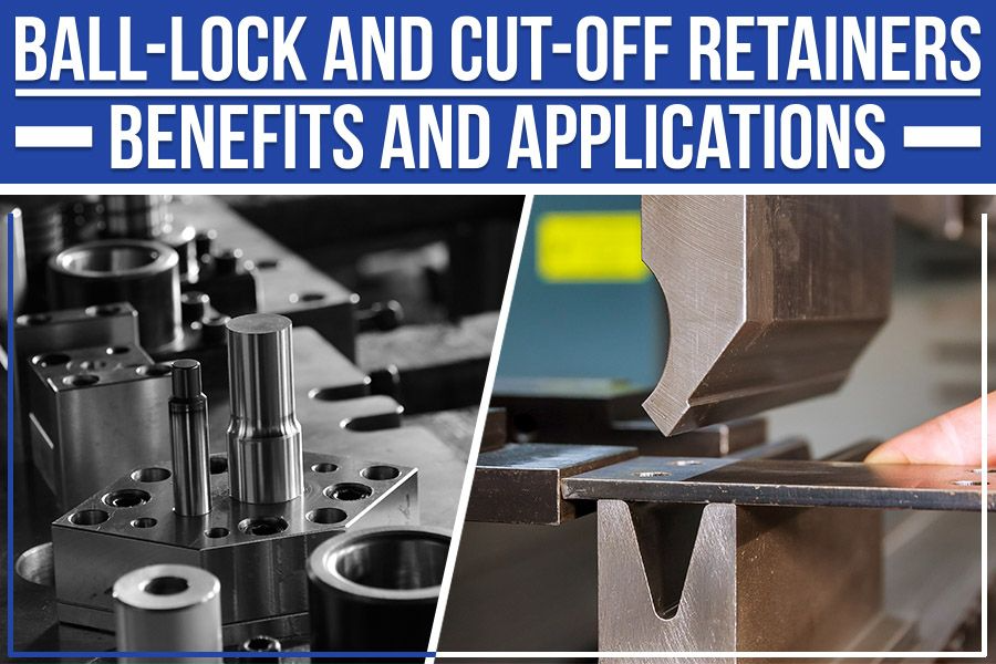 Ball-Lock And Cut-Off Retainers – Benefits And Applications – CAV Tool ...
